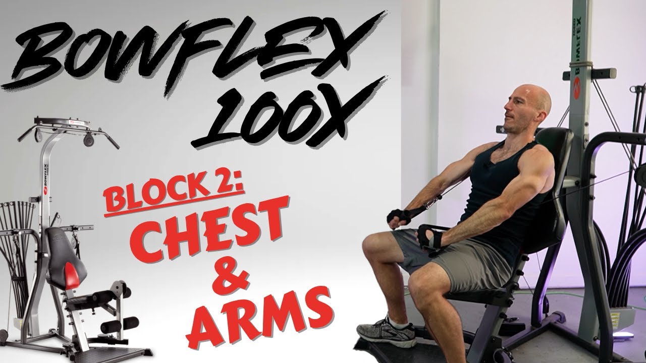 100X Block 2: Chest & Arms Workout #Bowflex #XTREME - YouTube