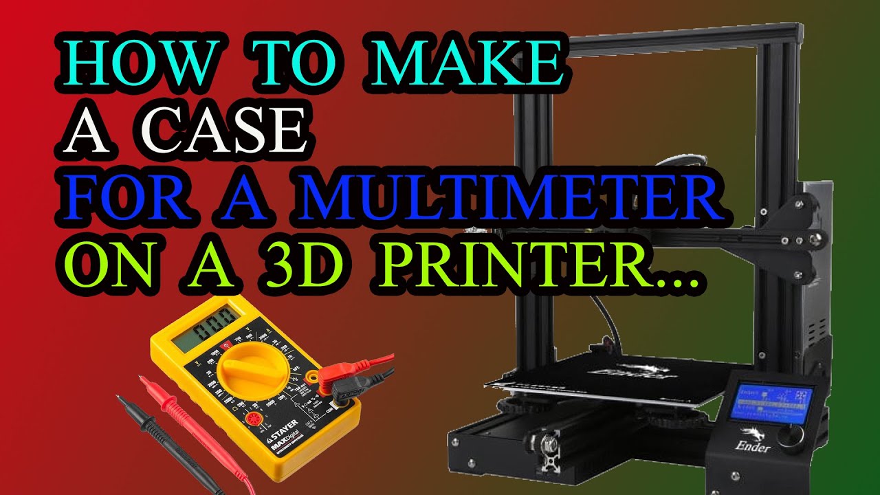 HOW TO MAKE A CASE FOR A MULTIMETER ON A 3D PRINTER - YouTube