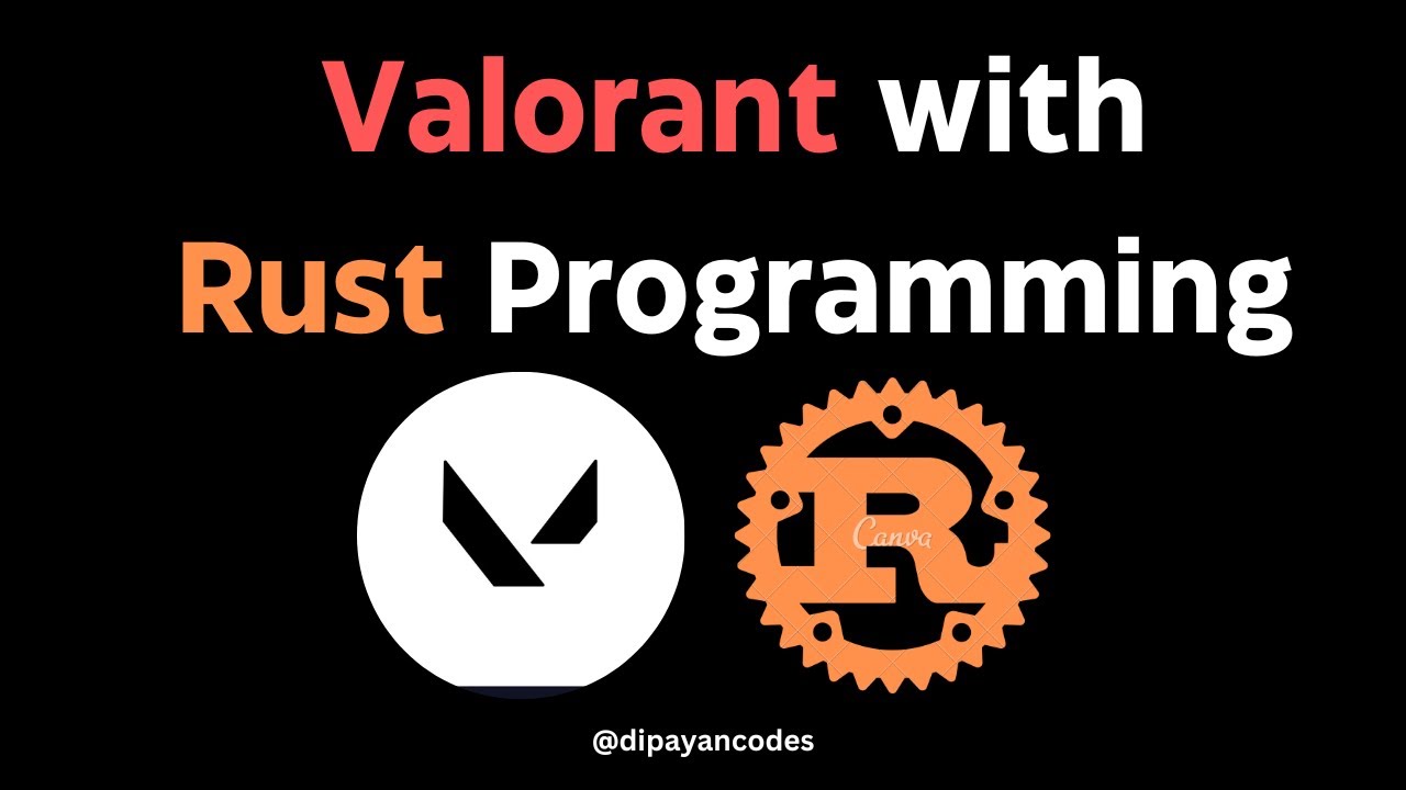 Valorant With Rust Programming Rustlang Youtube