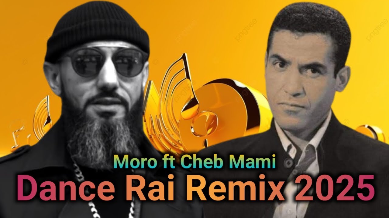 Moro ft Cheb Mami l Dance Rap Rai Remix 2025 - YouTube