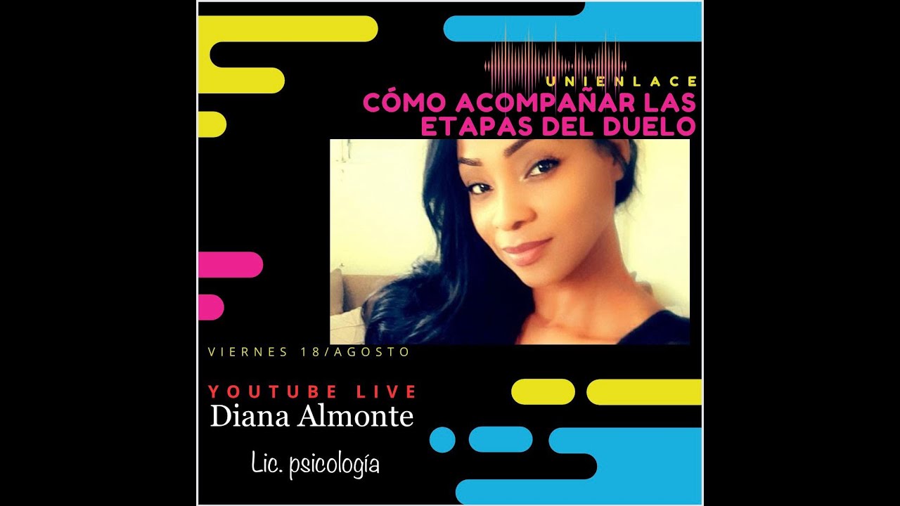 UNIENLACE.: COMO ACOMPAÑAR LAS ETAPAS DE DUELO / INVITADA: DIANA ...