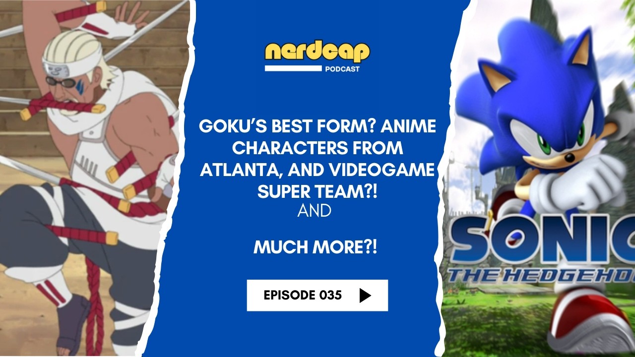 Episode 35: Goku's Best Form? Anime Characters from Atlanta, Videogame ...