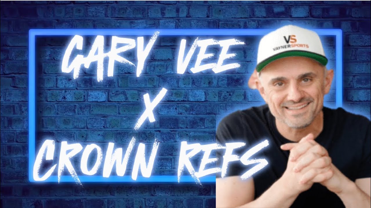 The Crown Refs Podcast feat. Gary Vee | Gary Vaynerchuk - YouTube