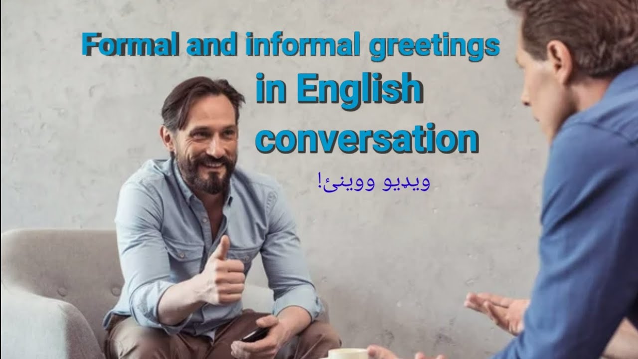 Formal and informal greetings | in English conversation | - YouTube