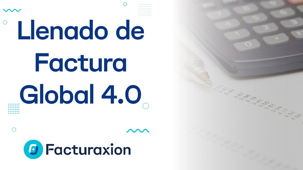 Taller: Llenado de Factura Global 4.0 - YouTube