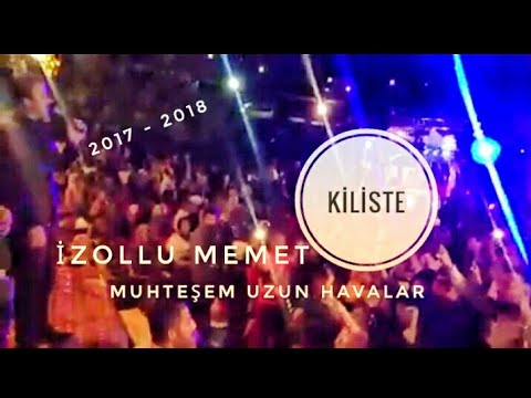 İZOLLU MEMET KİLİSTE UZUNHAVALAR 2017 - 2018