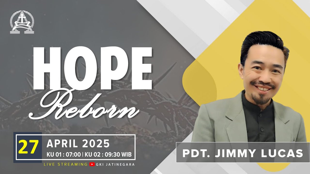 Kebaktian 27 April 2025 "Hope Reborn" Pdt. Jimmy Lucas - YouTube