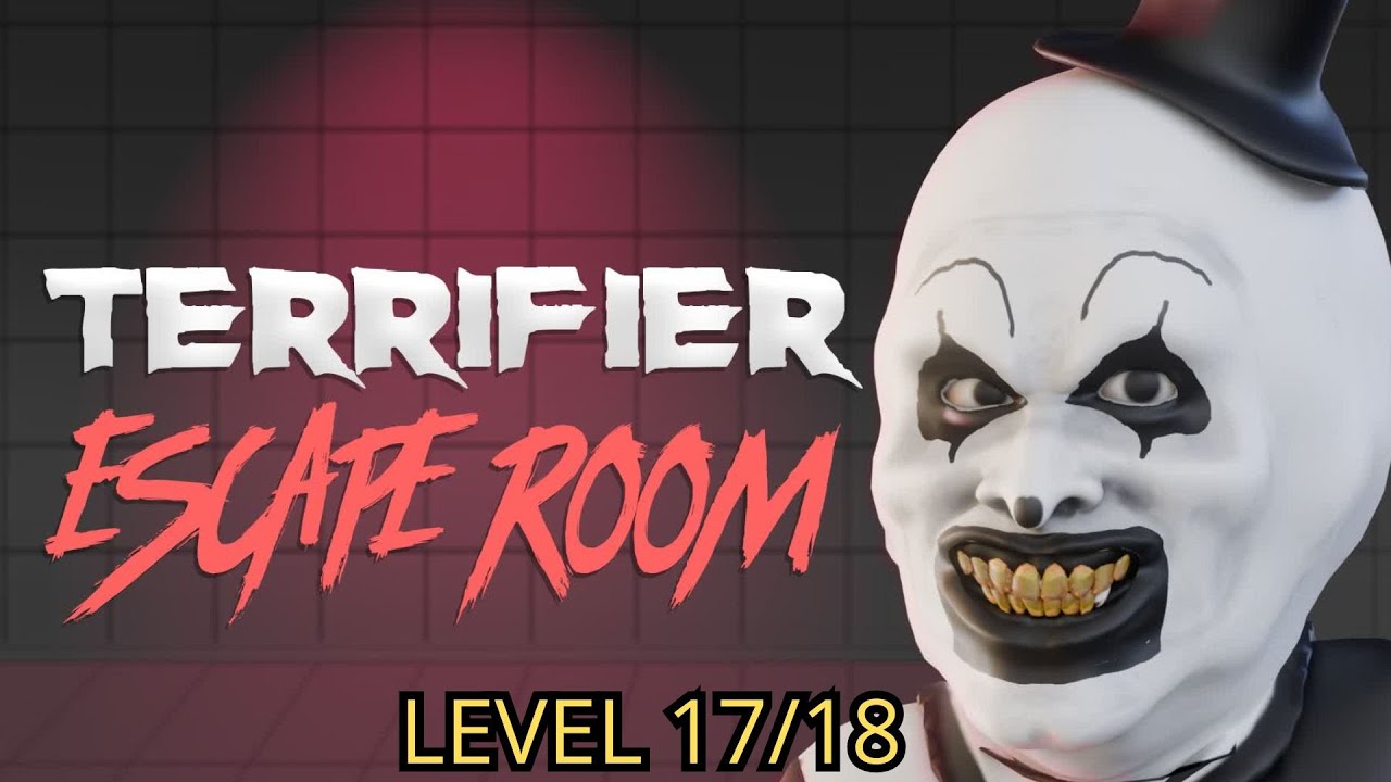 HOW TO COMPLETE TERRIFIER ESCAPE ROOM LEVEL 17 / 18 ESCAPE ROOM HORROR ...