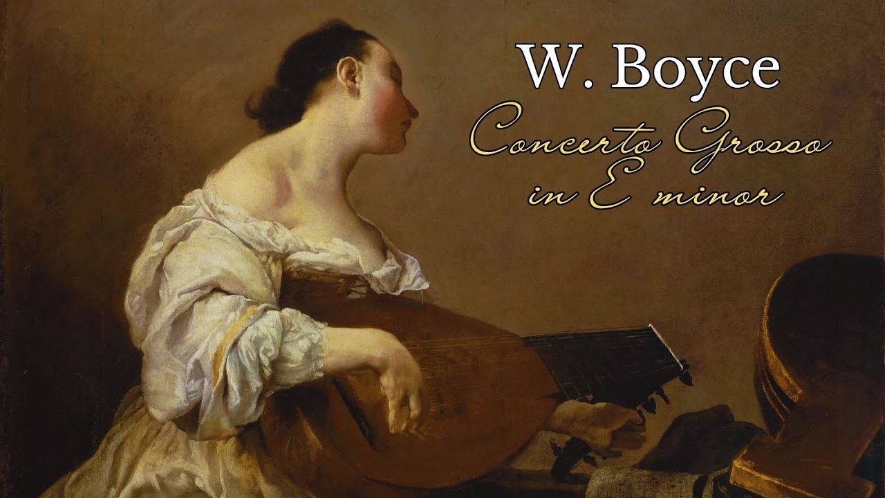 William Boyce: Concerto grosso in E minor - YouTube