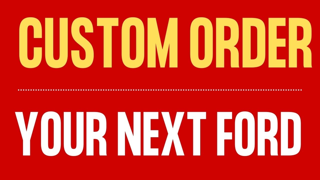 Custom Order Your Next Ford Vehicle - YouTube