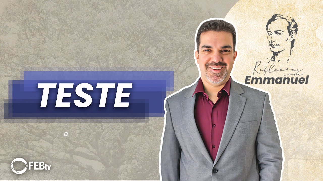 Teste | Reflexões com Emmanuel - Saulo César - YouTube