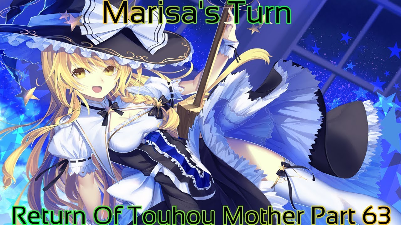 Return Of Touhou Mother Part 63 (Marisa's Turn) - YouTube