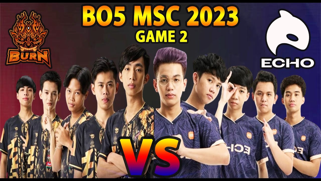 GAME 2 | BURN X FLASH VS ECHO | MSC 2023 BO5 | MOBILE LEGENDS - YouTube