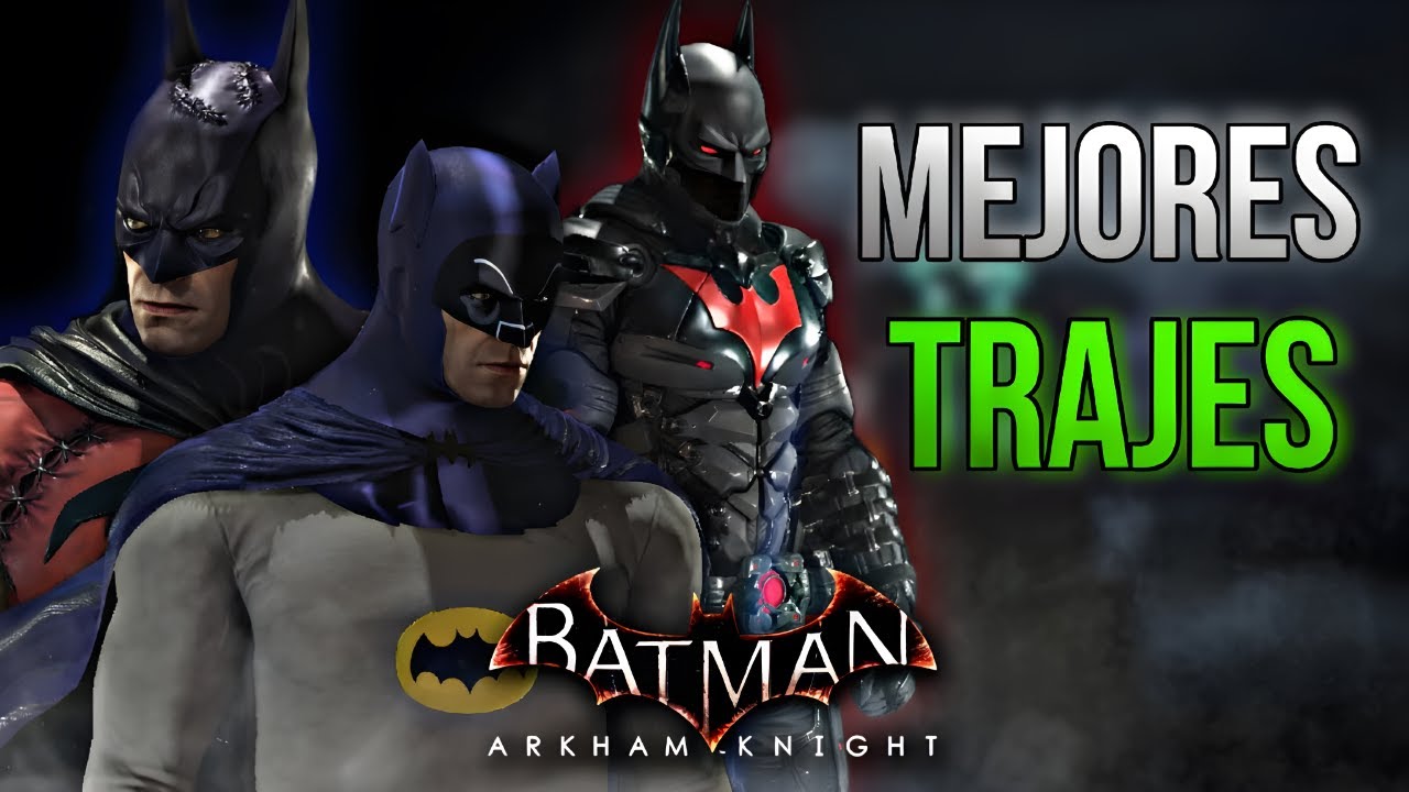 TOP 21 MEJORES TRAJES de BATMAN ARKHAM KNIGHT - YouTube