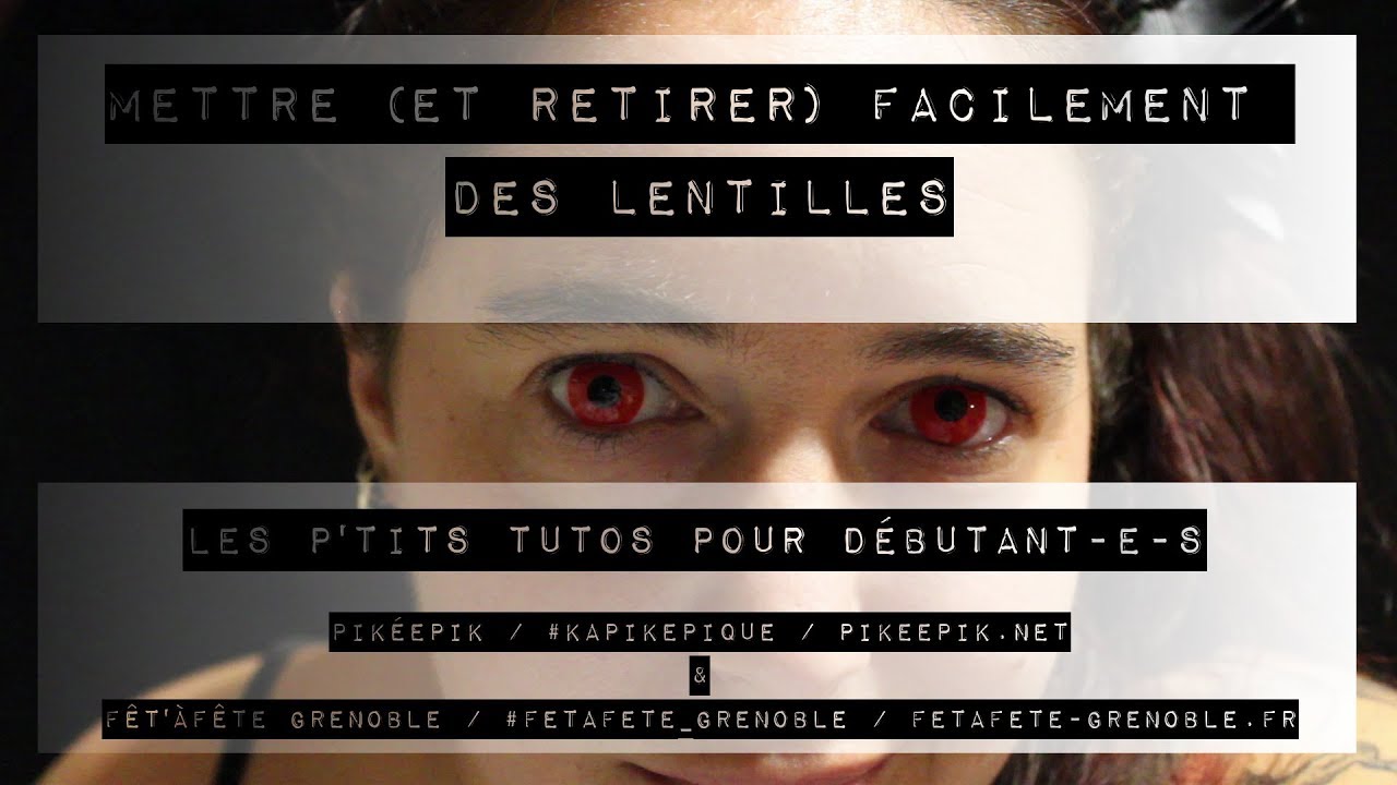 Tuto lentilles - Comment mettre (et retirer) facilement des lentilles ...