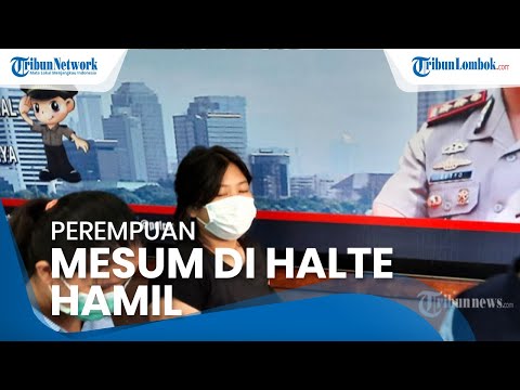 Perempuan yang Mesum di Halte Senen Gangguan Jiwa dan Sedang Hamil