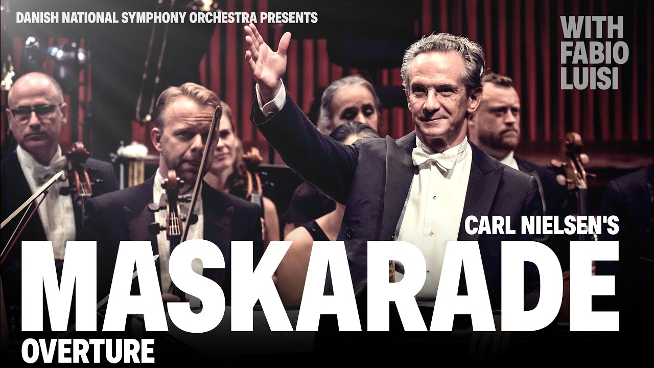 Maskarade Overture - Carl Nielsen // Danish National Symphony Orchestra ...