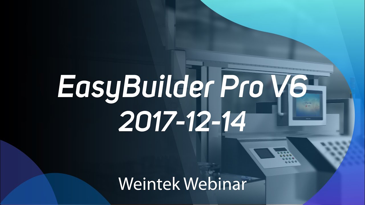 Weintek Webinar 2017-12-14: EasyBuilder Pro V6 - YouTube