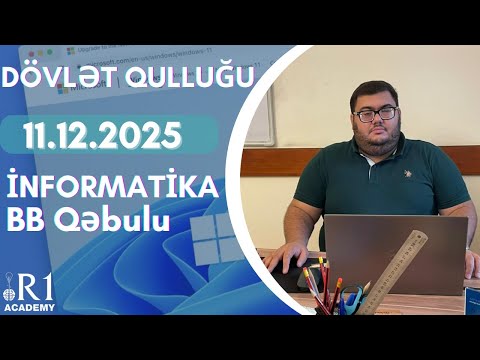 11 dekabr BB İnformatikası. Dövlət qulluğu qəbulu. Heç yerdə olmayan qəbul sualları.