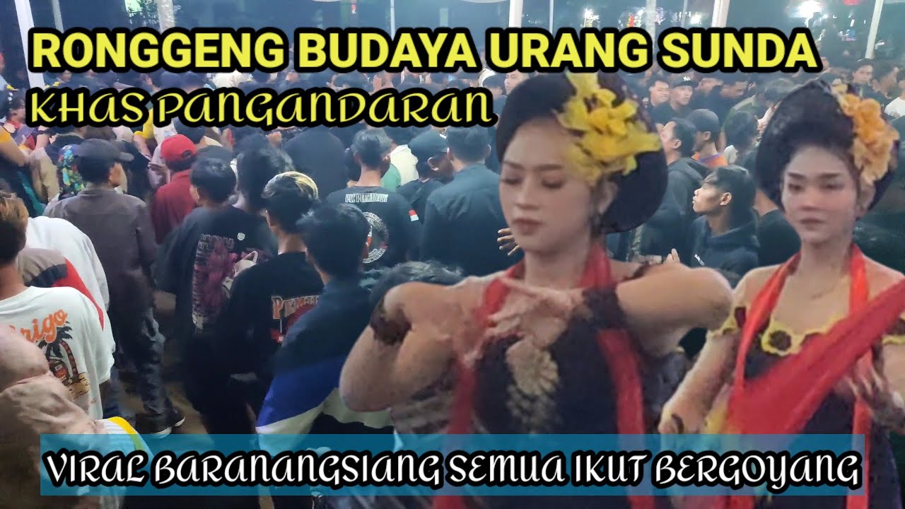 RONGGENG BUDAYA SUNDA KHAS PANGANDARAN. Viral baranang siang semua ikut ...