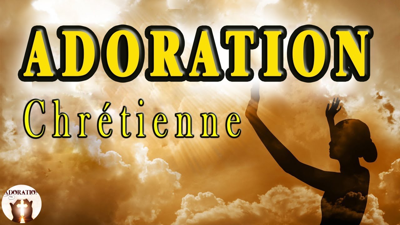 Louange et Adoration Sans arrêt Le Meilleur Musique Chrétienne Gospel ...