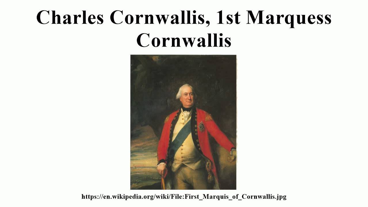 Charles Cornwallis, 1st Marquess Cornwallis - YouTube