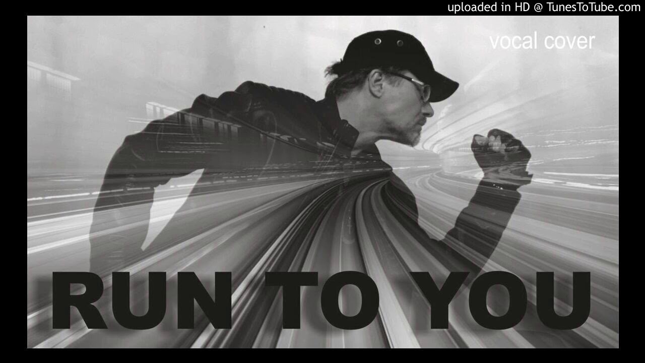 Bryan Adams - Run_To_You -_Vocal Cover_ - YouTube