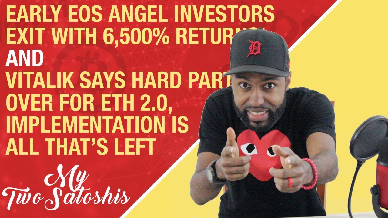 EOS Angel Investors Exit w/ 6,500% Returns | Vitalik Says Hard Part ...