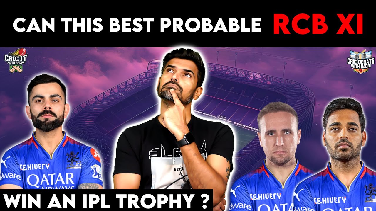 Can this best Probable RCB XI win an IPL Trophy ? | Cric It with Badri ...