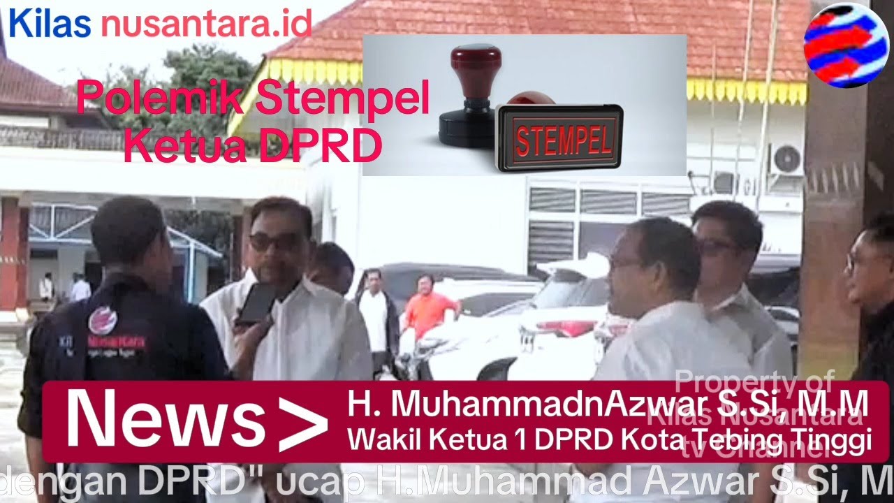 "Polemik Stempel Ketua DPRD" H. M Azwar S.Si, M.M Wakil Ketua 1 DPRD ...