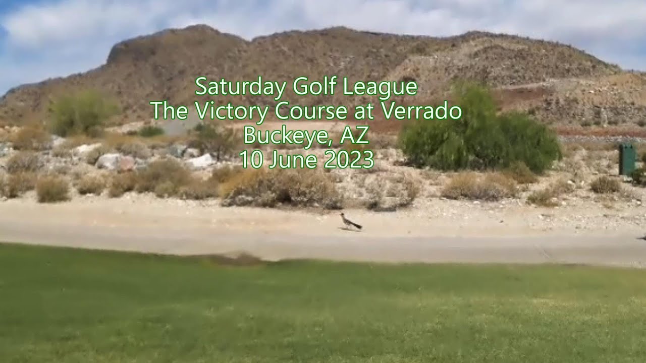 230610 Victory Course at Verrado - Saturday Golf League - YouTube