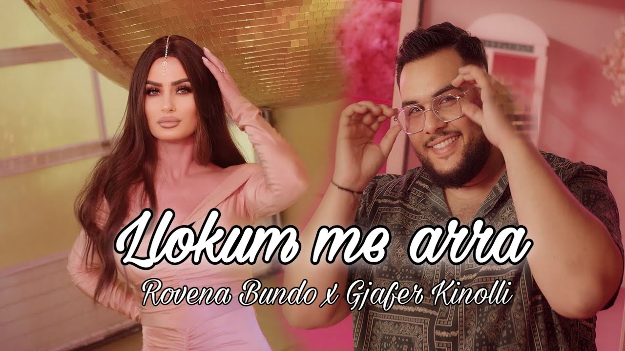 Rovena Bundo x Gjafer Kinolli - Llokum me arra (Prod. TONI PRO ) 4K ...