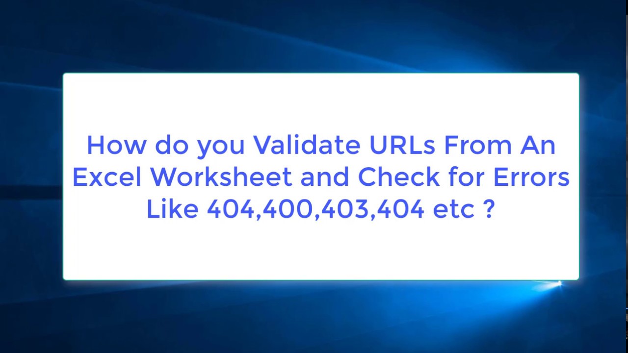 How To Validate URLs From Excel Files In Bulk YouTube How To Validate URLs From Excel Files In Bulk YouTube