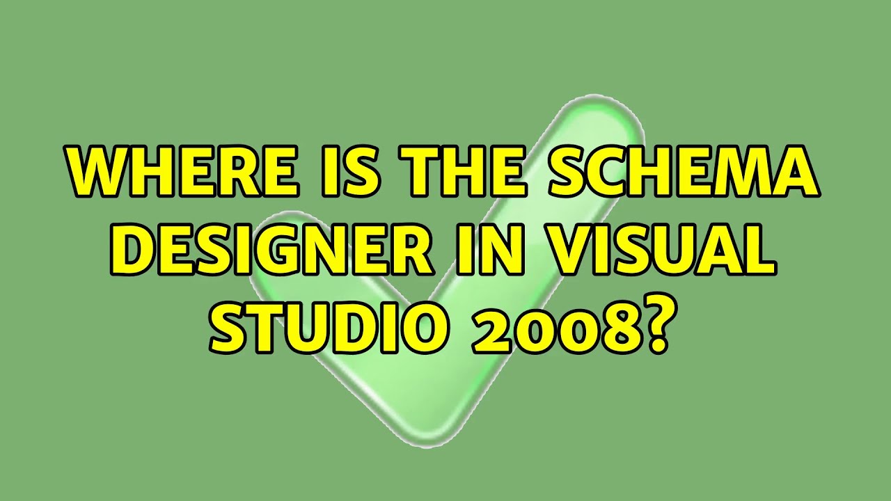 Where is the schema designer in Visual Studio 2008? - YouTube