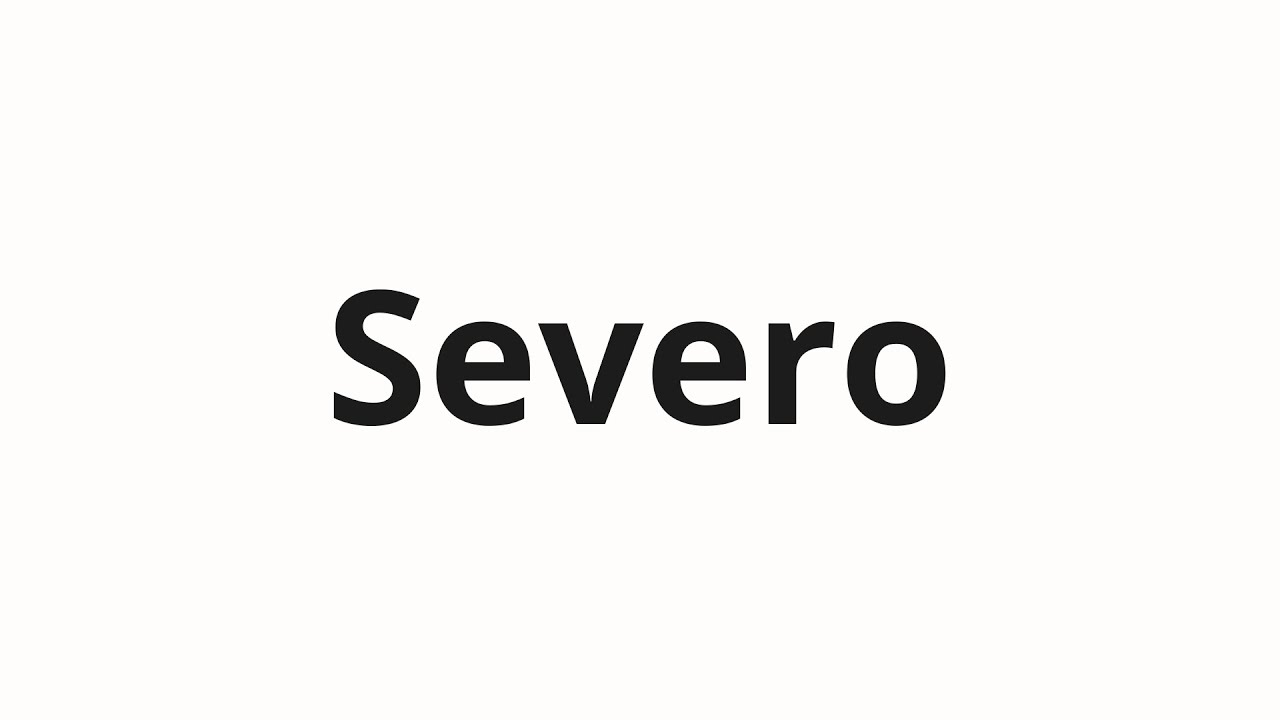How to pronounce Severo - YouTube