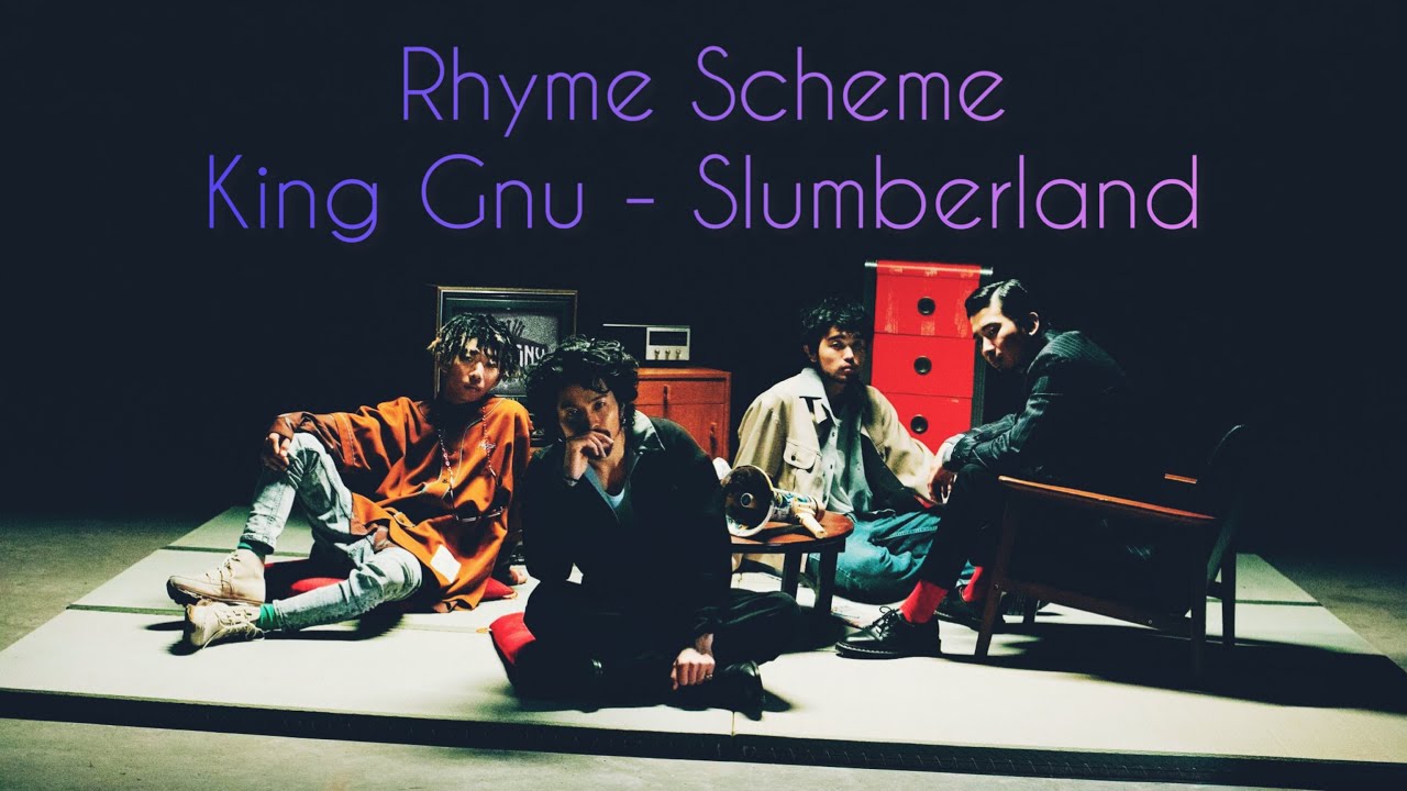 【Rhyme Scheme】King Gnu - Slumberland - YouTube