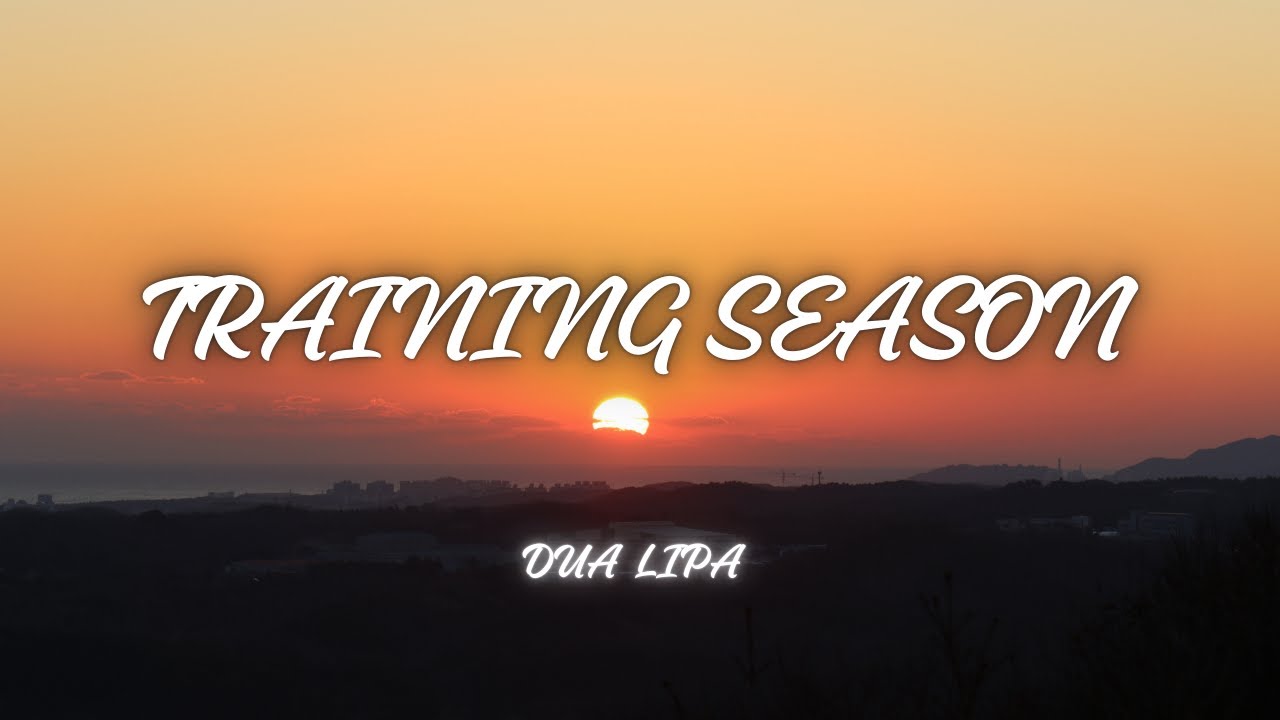 Dua Lipa - Training Season (Lyrics) - YouTube
