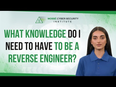 What knowledge do I need to have to be a reverse engineer?