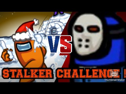 STALKER CHALLENGE !!?? - AMONG US #7 - YouTube