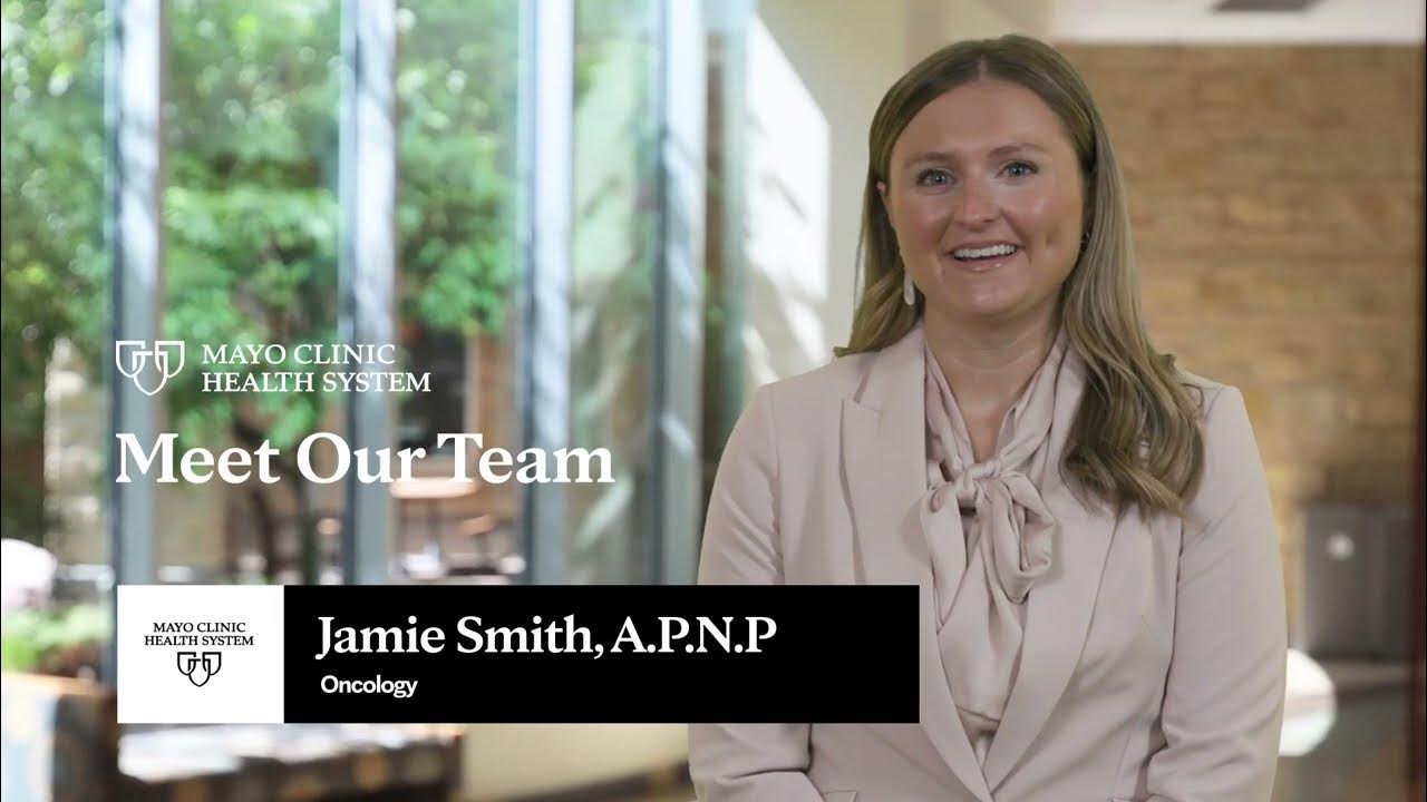 Jamie Smith, A.P.N.P., Oncology – Mayo Clinic Health System - YouTube
