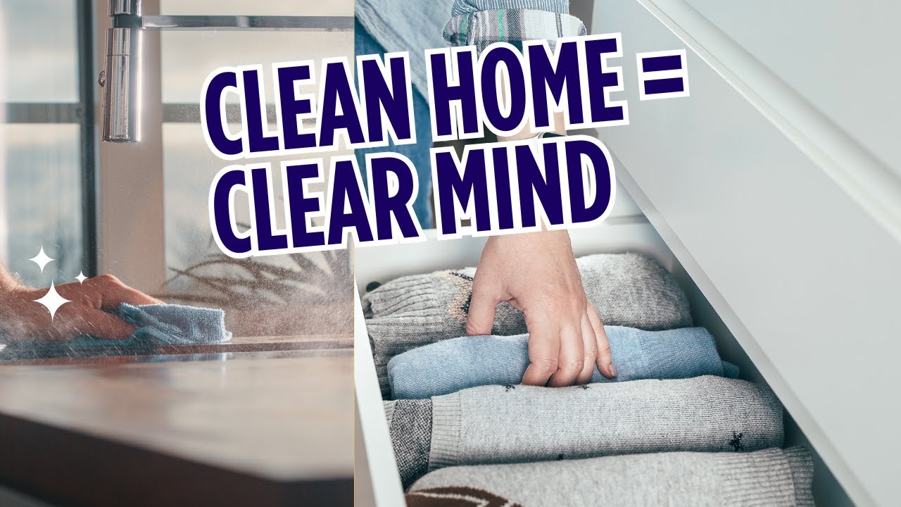 Clean Home, Clear Mind: 5 Game-Changing Tips! - YouTube