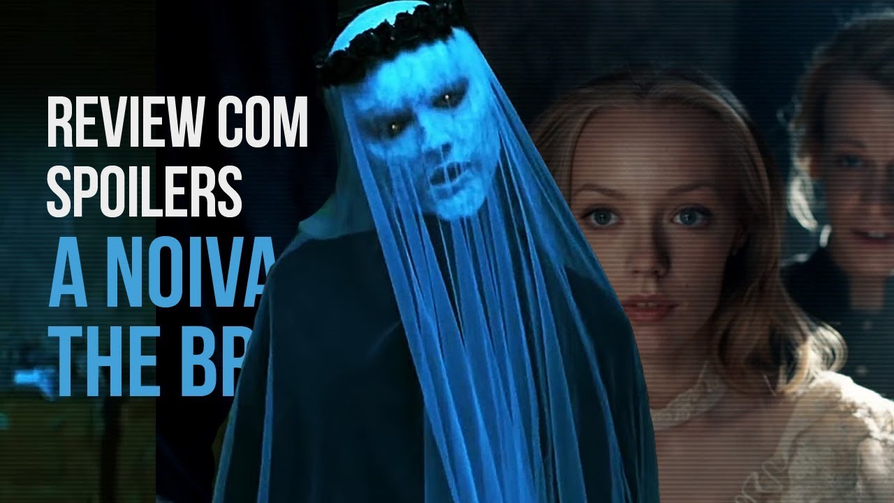 A NOIVA (THE BRIDE) 2017: A HISTÓRIA, OS SPOILERS E A CRÍTICA - CANAL ZERO - YouTube