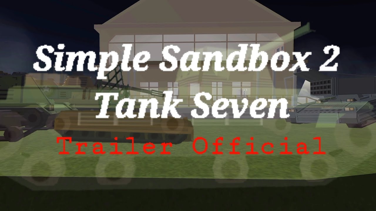 Simple Sandbox 2 Tank Seven: Part 3 (Trailer Official) - YouTube