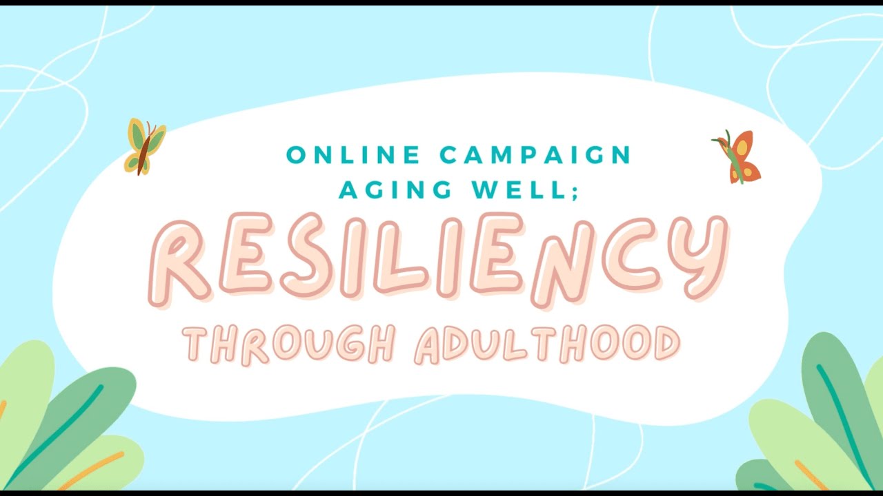 AGING WELL : Resiliency Through Adulthood - YouTube