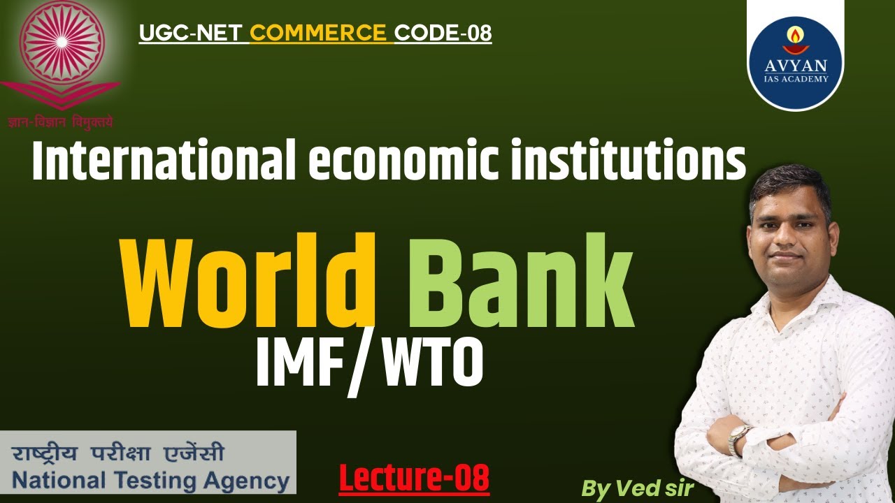 International economic institutions World Bank, IMF ,WTO lecture-08 I ...