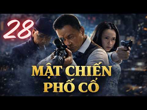MẬT CHIẾN PHỐ CỔ – Tập 28 (Trọn Bộ) | Phim Chiến Tranh Kháng Nhật Cực Hay | Thuyết Minh