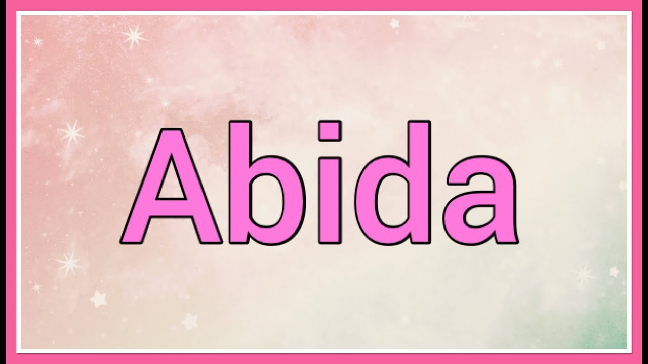 Abida | Name Origin Meaning Variations - YouTube