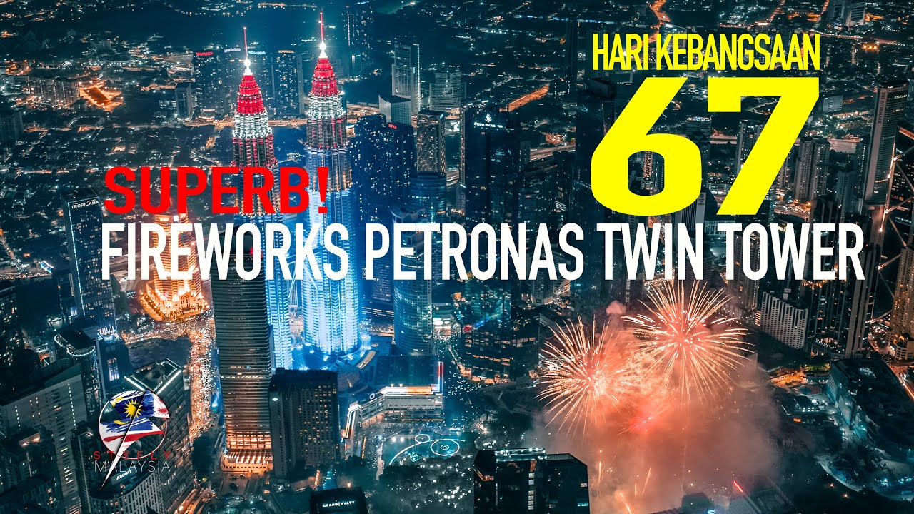 BUNGA API DI KLCC SEMPENA MERDEKA YANG KE 67: SELAMAT MENYAMBUT HARI ...