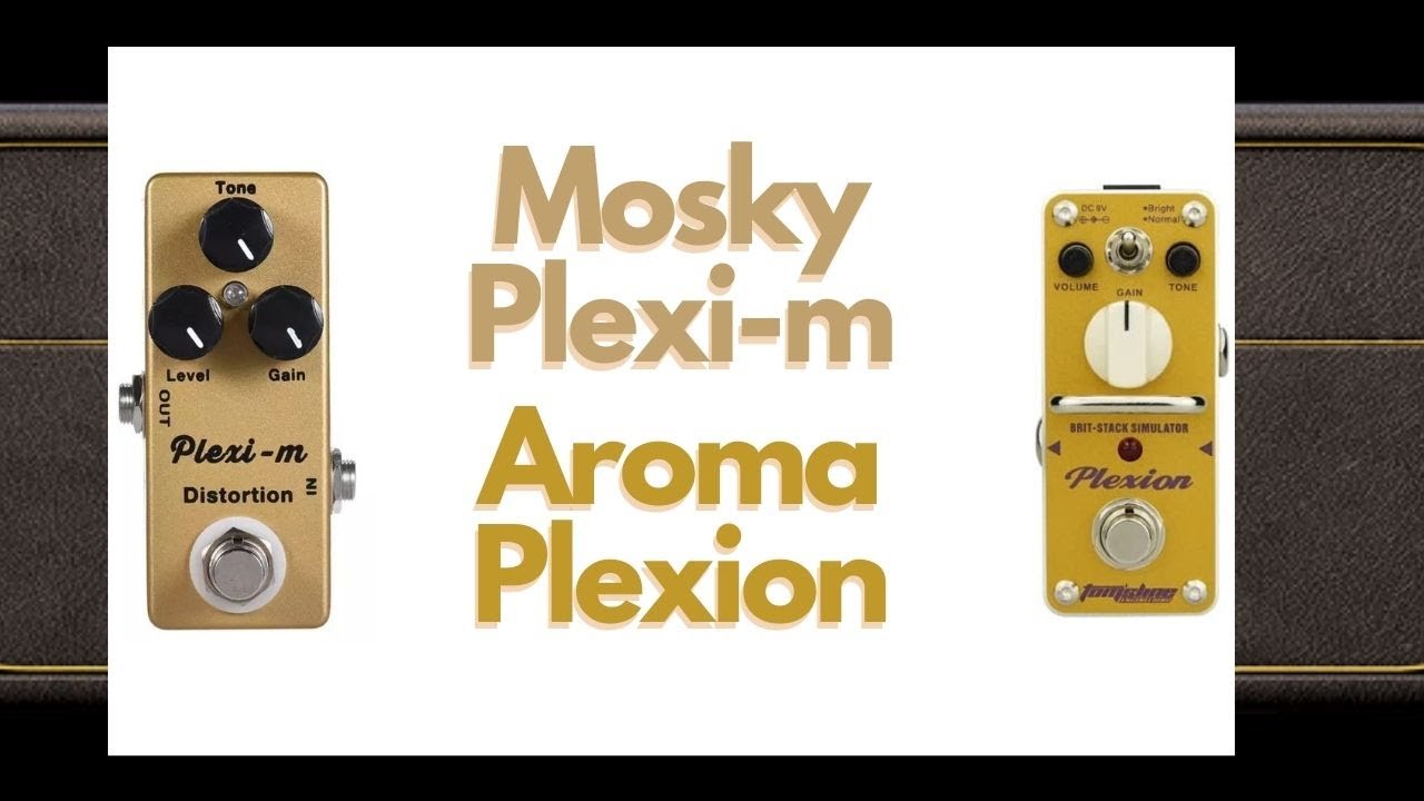 Mosky Plexi-m Distortion vs Tom'sline Aroma Plexion British Stack ...