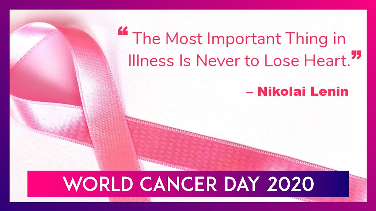 World Cancer Day 2020 Images With Quotes To Raise Awareness of Cancer ...